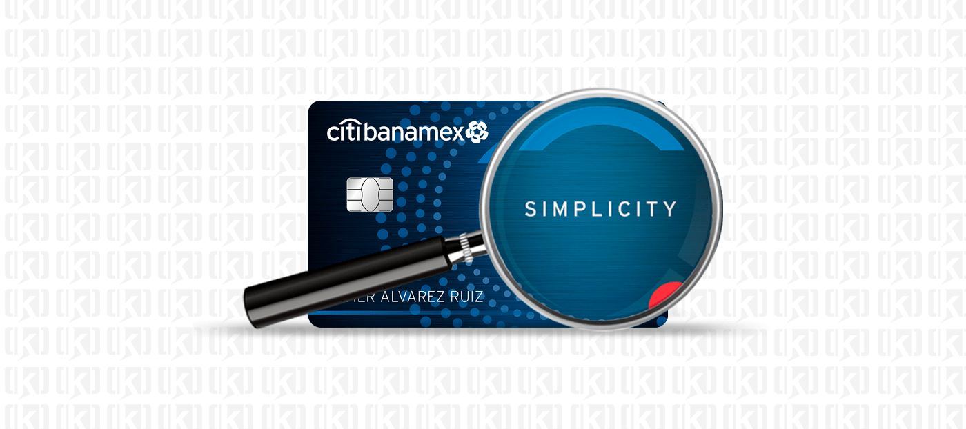 Tarjeta Simplicity de Citibanamex: Lo Bueno y Lo Malo
