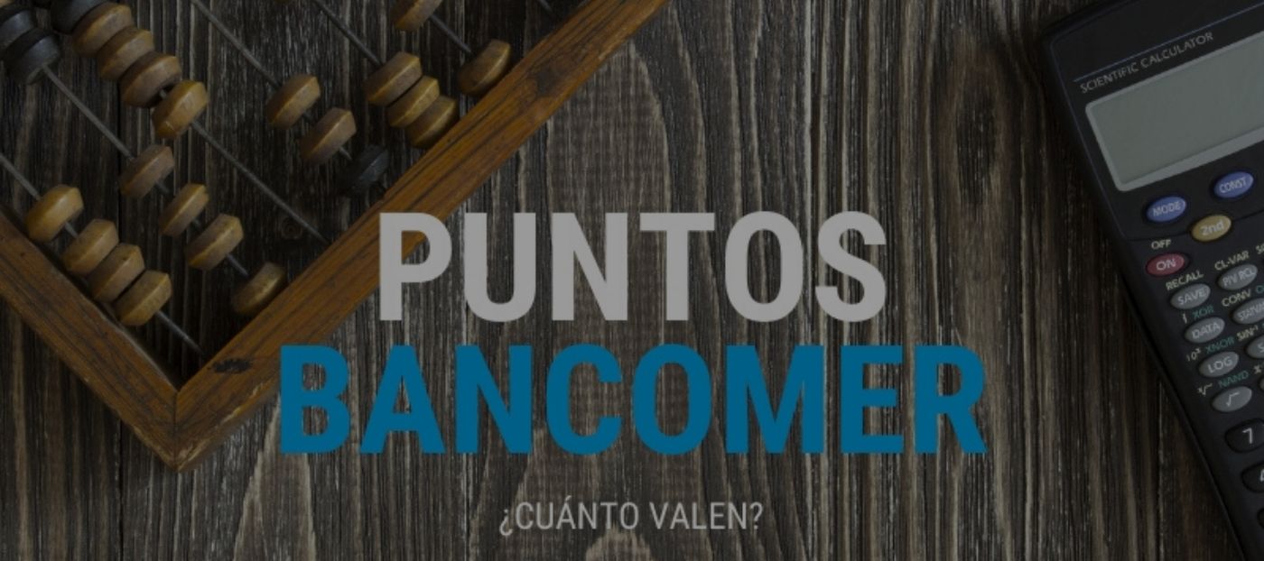 Cuánto valen los Puntos Bancomer BBVA 2023 | Dónde canjear