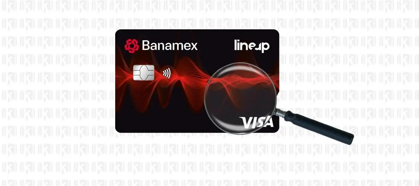 Tarjeta de crédito Banamex LineUp: Lo Bueno y Lo Malo
